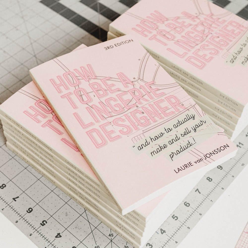 How To Be A Lingerie Designer by Laurie Van Jonsson